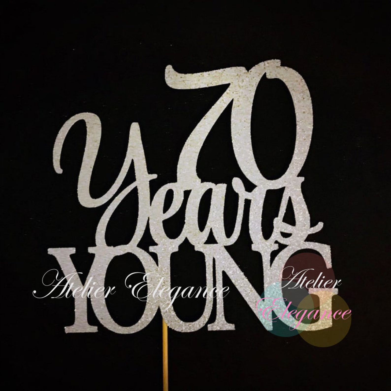 70 Years Young Cake Topper, 70 Cake Topper, 70th Anniversary Cake ...