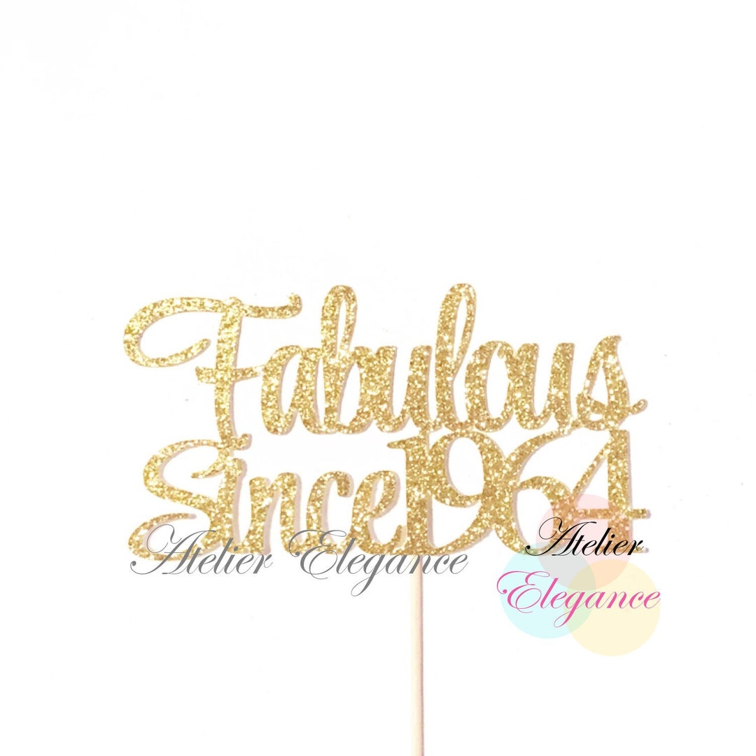 Fabulous Since 1964 Cake Topper, Birth Year Cake Topper, 61st Birthday ...