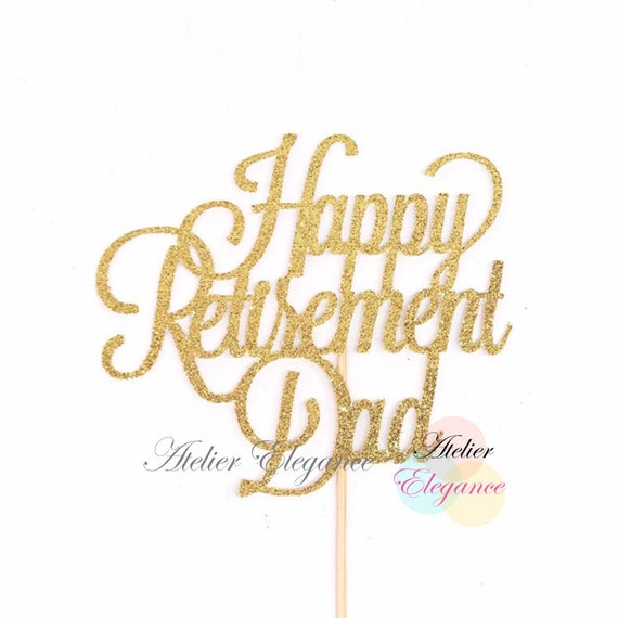 Happy Retirement Dad Cake Topper Retirement Cake Topper Dad | Etsy