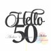 Hello 50 Cake Topper 50th Birthday Cake Topper 50th Birthday - Etsy