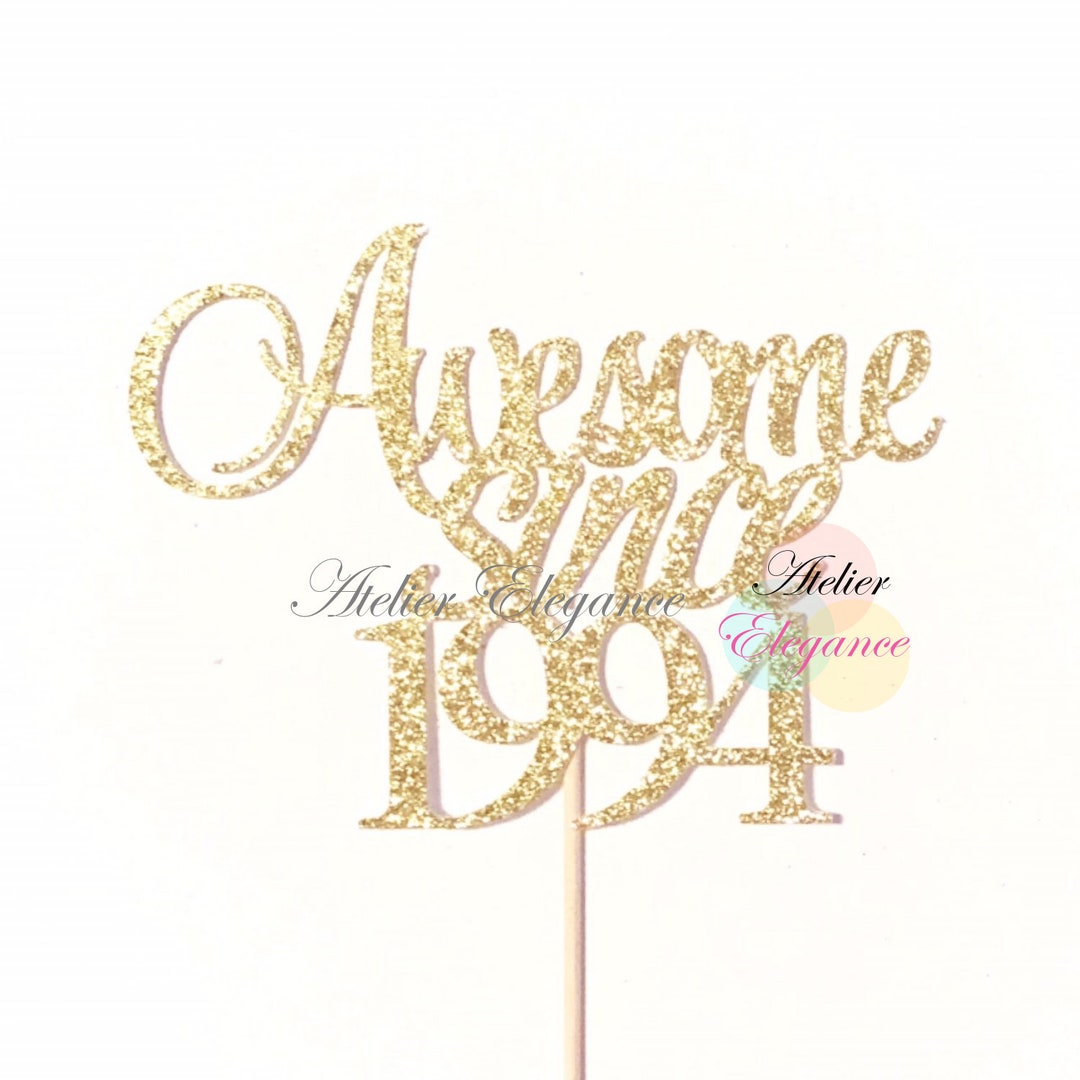 Awesome Since 1994 Cake Topper, Birth Year Cake Topper, 31st Birthday ...