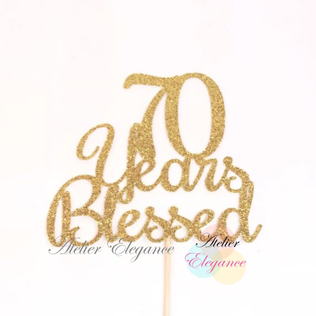 70 Years Blessed Cake Topper, 70 Cake Topper, 70th Anniversary Cake ...