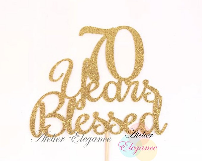70 Years Blessed Cake Topper, 70th Birthday Cake Topper, Happy 70th ...