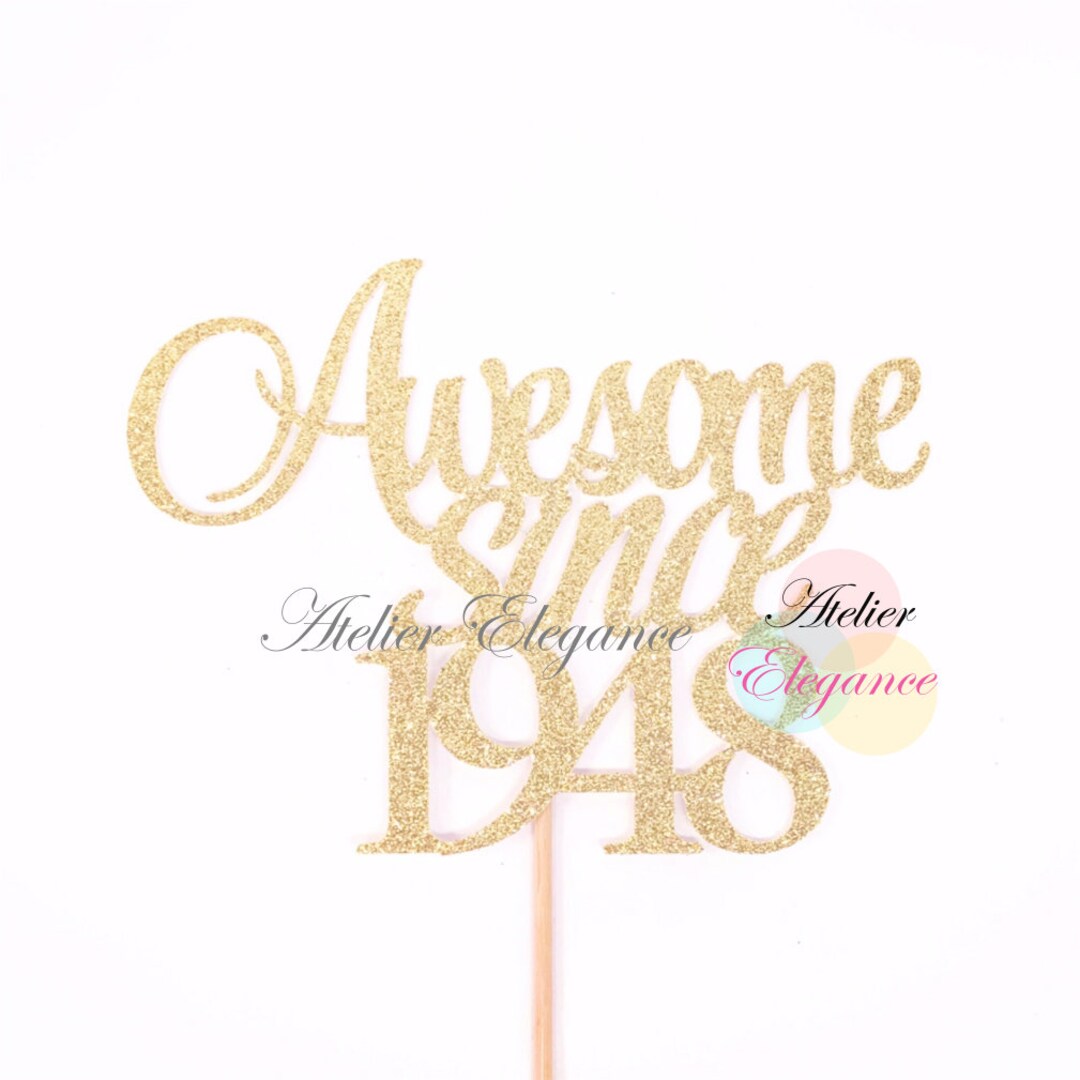 Awesome Since 1948 Cake Topper, Birth Year Cake Topper, 77th Birthday ...