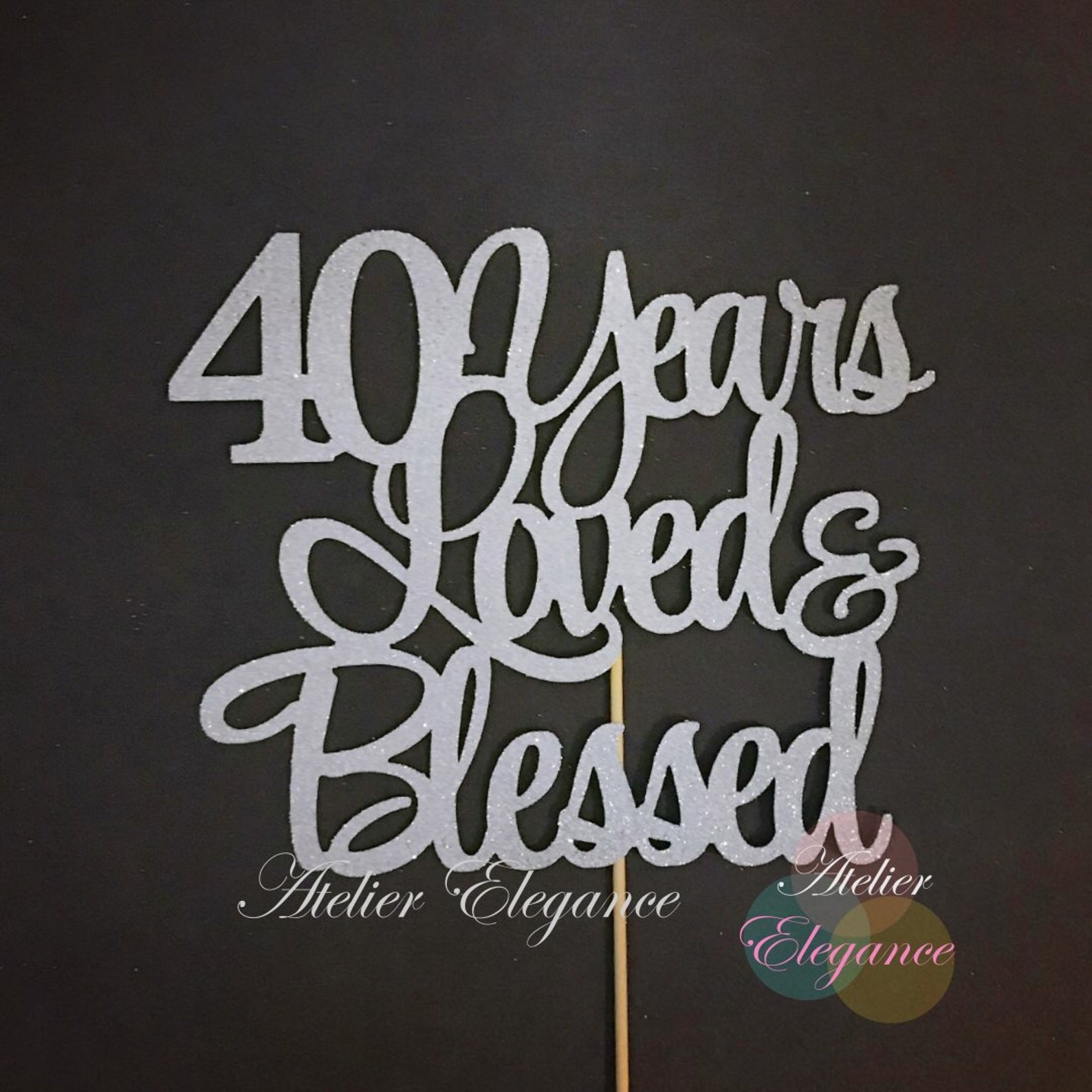 40 Years Loved & Blessed Cake Topper, 40th Anniversary Cake Topper ...