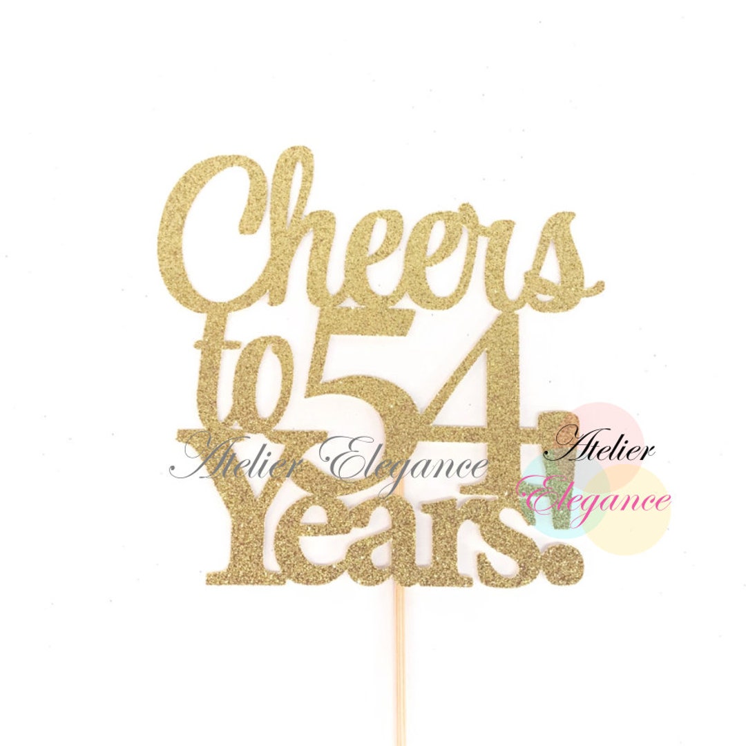 54th Birthday Cake Topper, Cheers to 54 Years Cake Topper, 54th ...