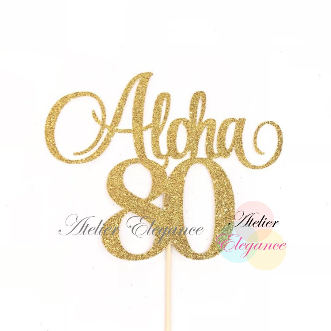 Aloha 80 Topper, Hello 80 Cake Topper, Tropical 80th Birthday Cake ...