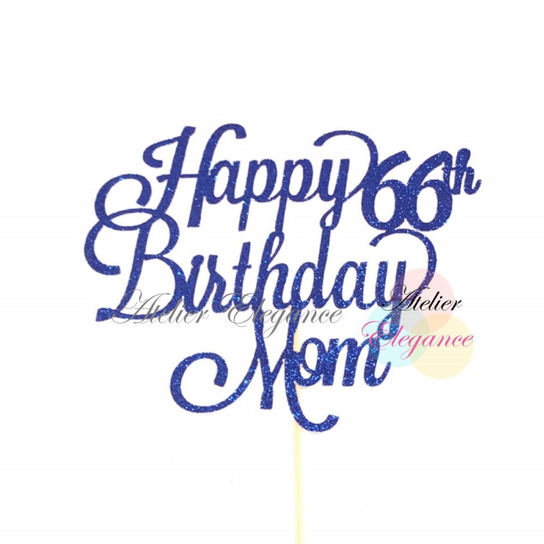 Happy 66th Birthday Mom Cake Topper, Happy 66th Birthday Mama Cake ...