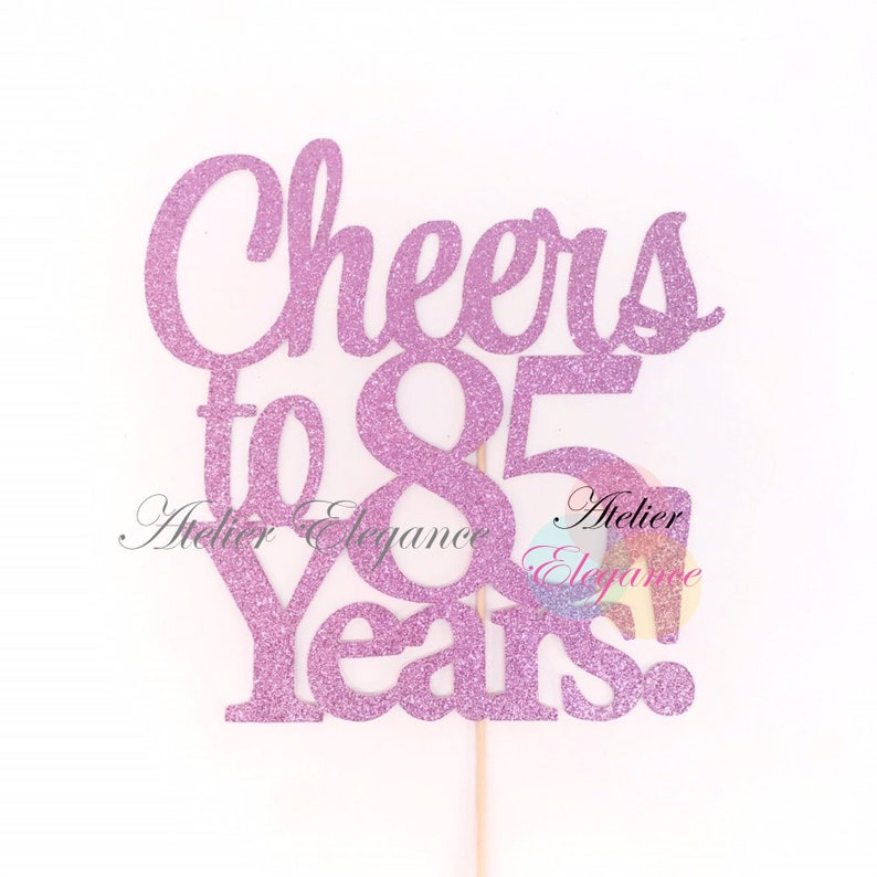 85th Birthday Cake Topper Cheers to 85 Years Cake Topper - Etsy