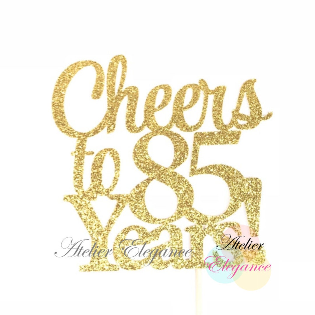 85th Birthday Cake Topper, Cheers to 85 Years Cake Topper, 85th ...