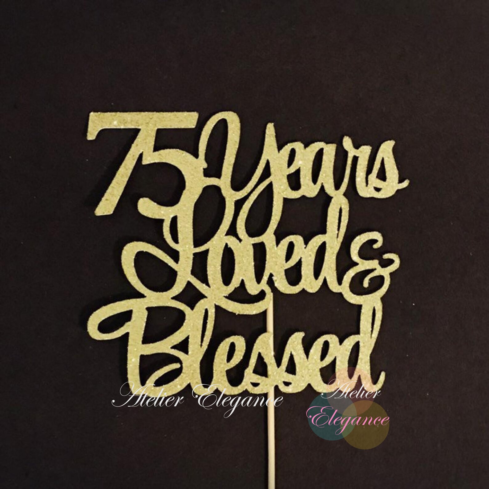75 Years Loved & Blessed Cake Topper, 75th Anniversary Cake Topper ...