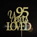 95 Years Loved Cake Topper, 95th Birthday Cake Topper, 95th Anniversary ...