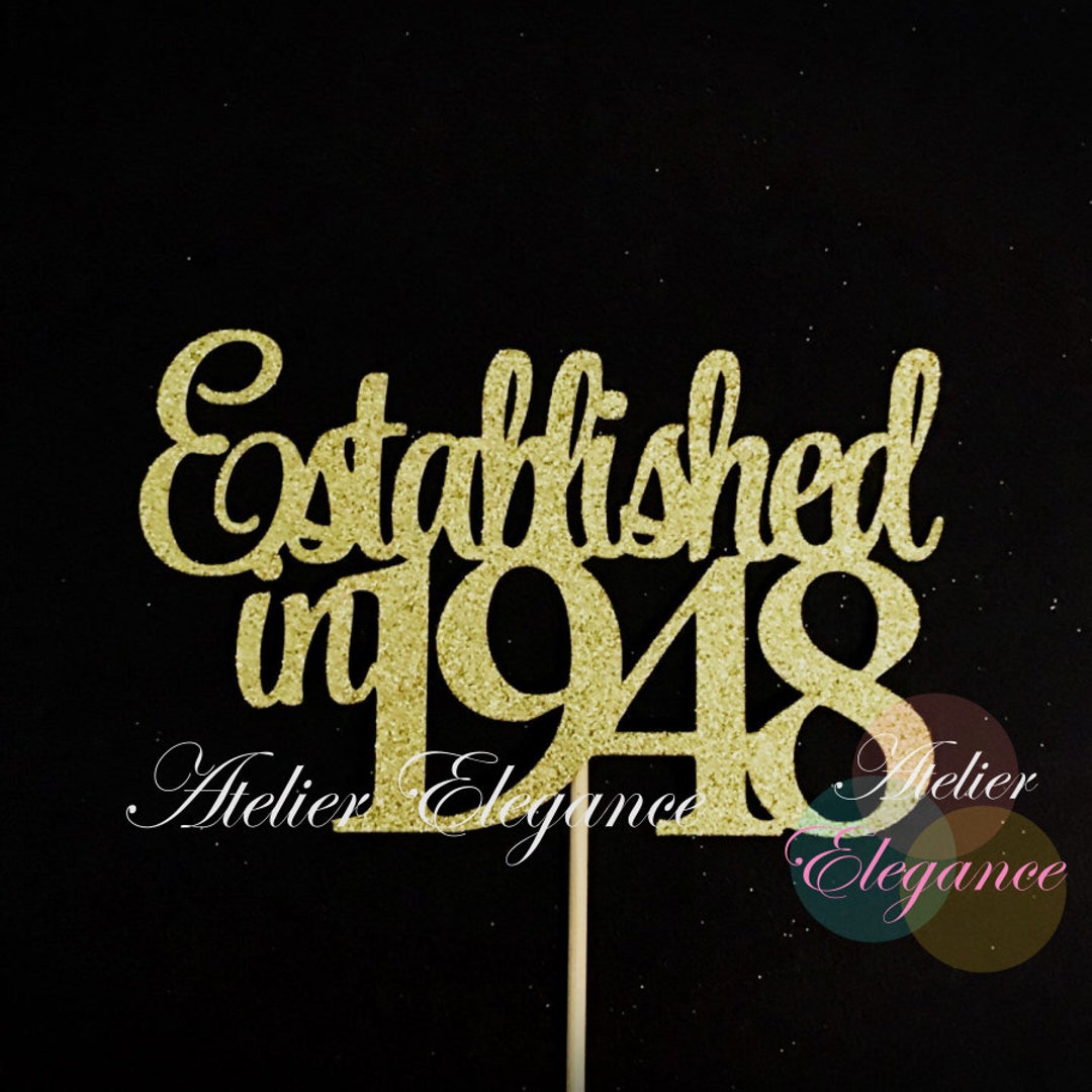 Established in 1948 Cake Topper, Birthday Cake Topper, Birth Year Cake ...