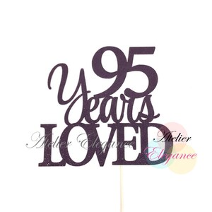 95 Years Loved Cake Topper, 95th Birthday Cake Topper, 95th Anniversary ...