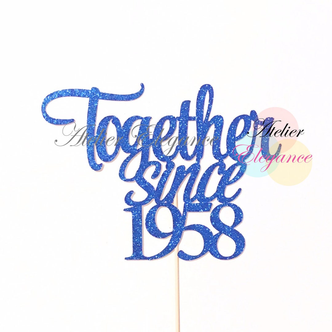 Any Year, Together Since Cake Topper, We Still Do Cake Topper ...