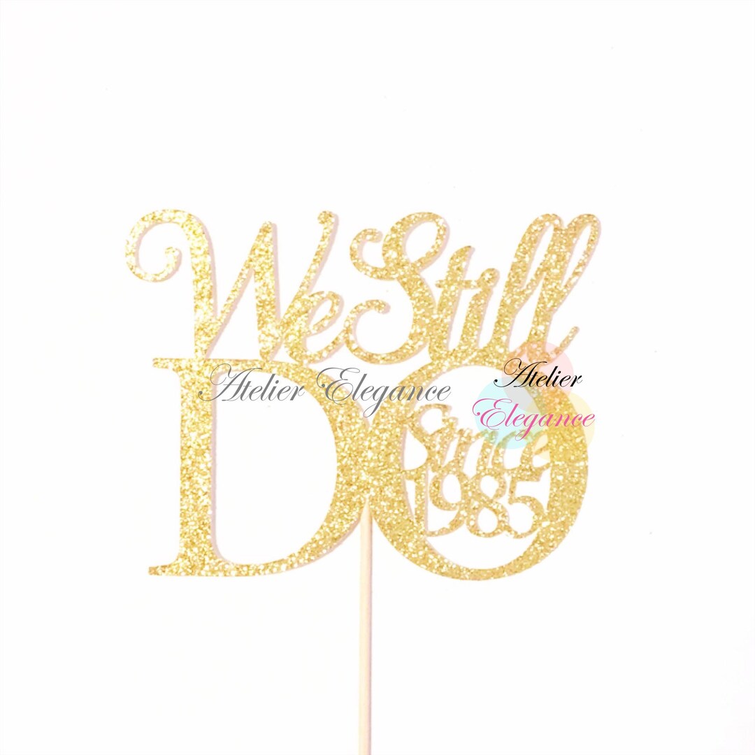 We Still Do Cake Topper, We Still Do 1985 Cake Topper, 41st Anniversary ...