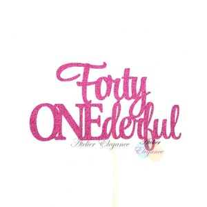 Forty Onederful Cake Topper, Forty Onederful Cake Topper, 41st Birthday ...