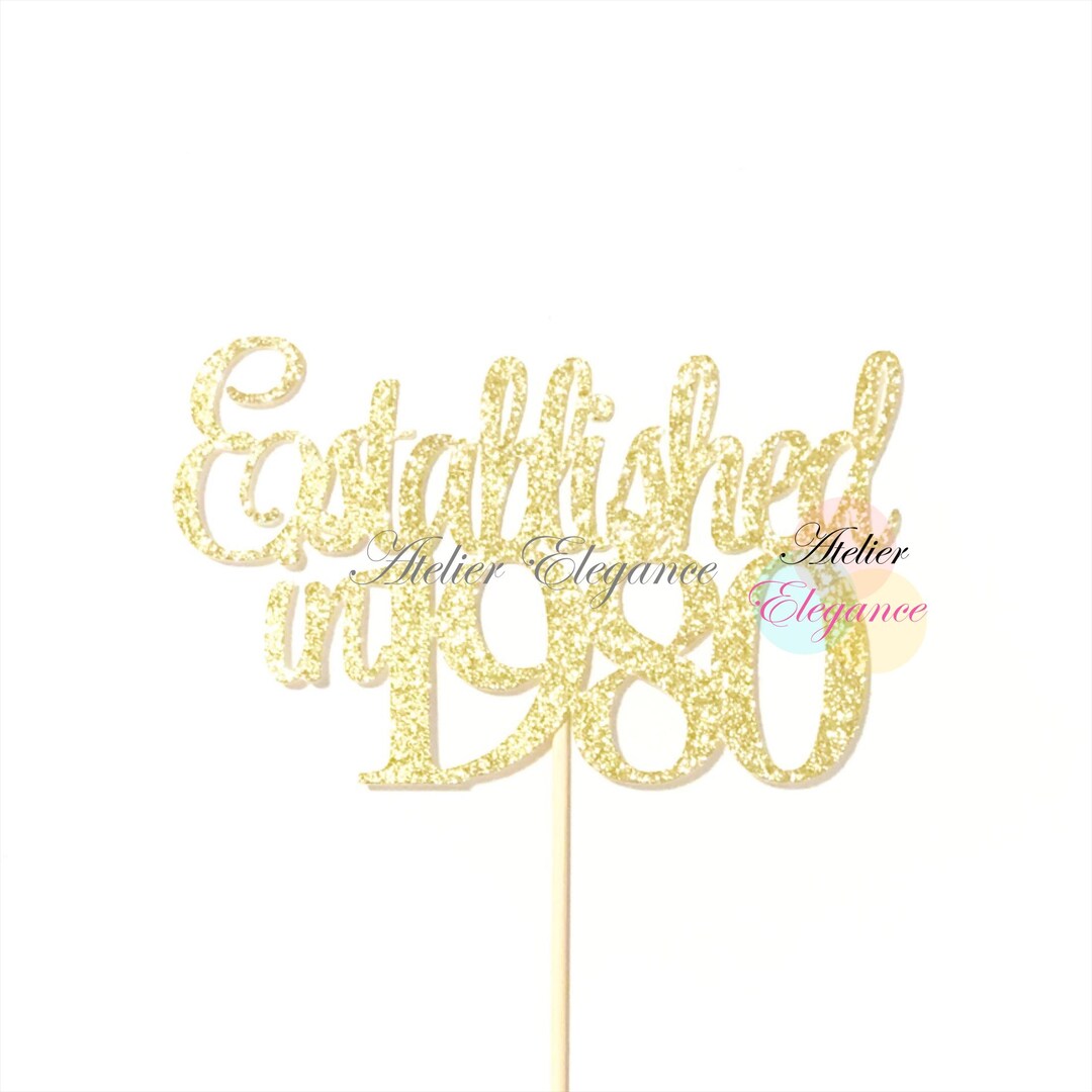 Established in 1980 Cake Topper, Birthday Cake Topper, Birth Year Cake ...
