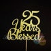 25 Years Blessed Cake Topper, 25 Cake Topper, 25th Anniversary Cake ...