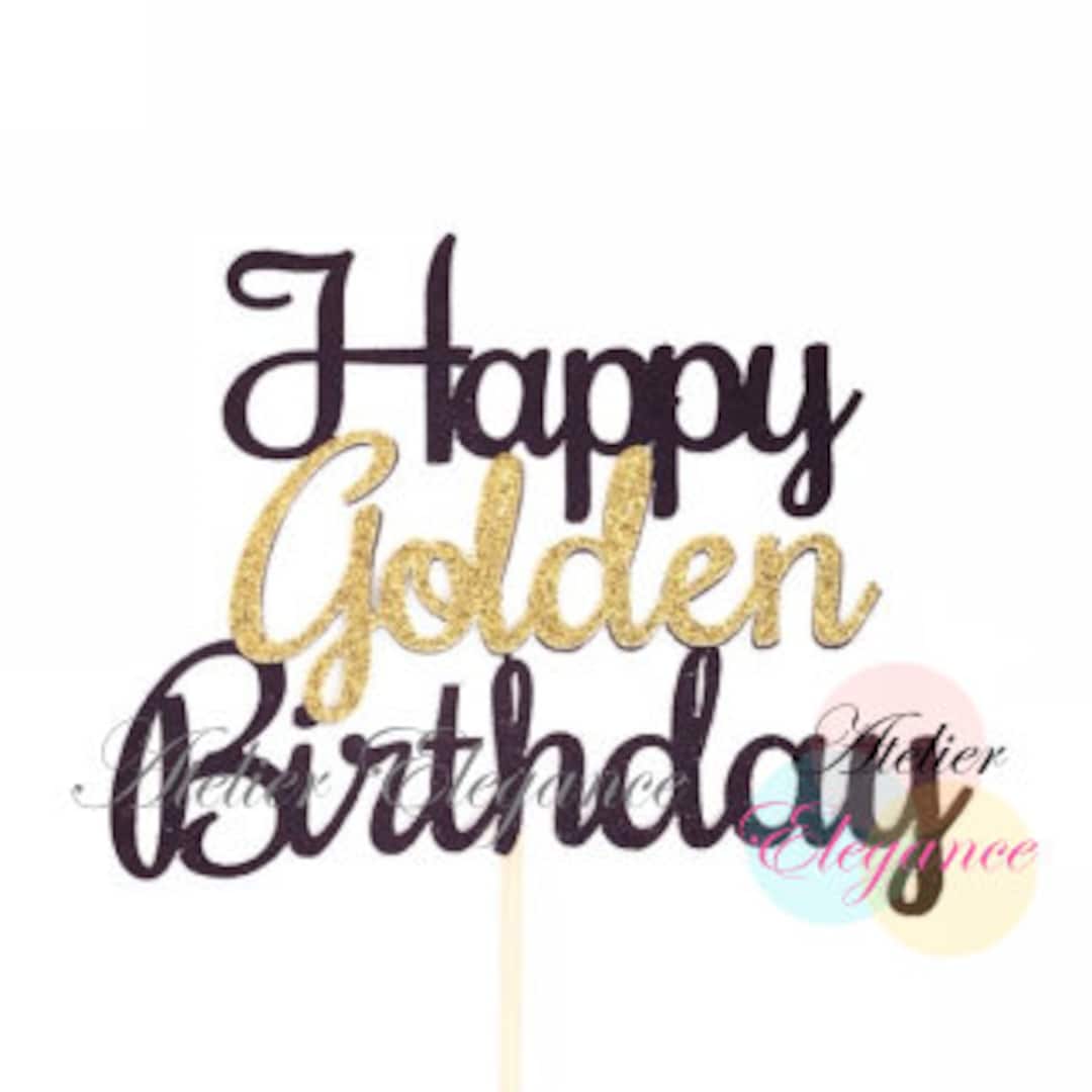 Happy Golden Birthday Cake Topper, Golden Birthday Cake Topper, Golden ...