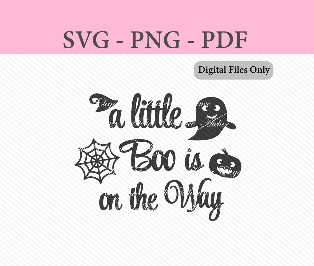 A Little Boo is on the Way File, SVG, PNG, PDF, Cut File, Instant ...