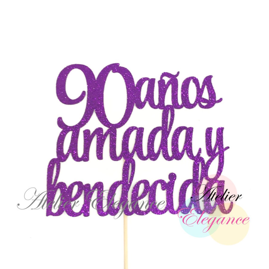 90 Anos Amada Y Bendecida Cake Topper, 90 Years Loved & Blessed Cake ...