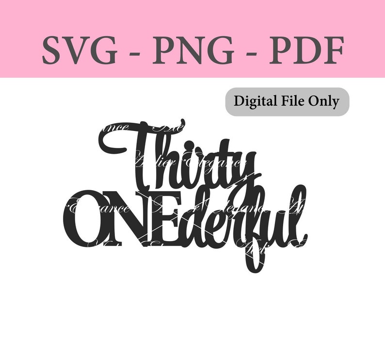 Thirty Onederful File, SVG, PNG, PDF, Cut File, 31st Birthday Svg ...