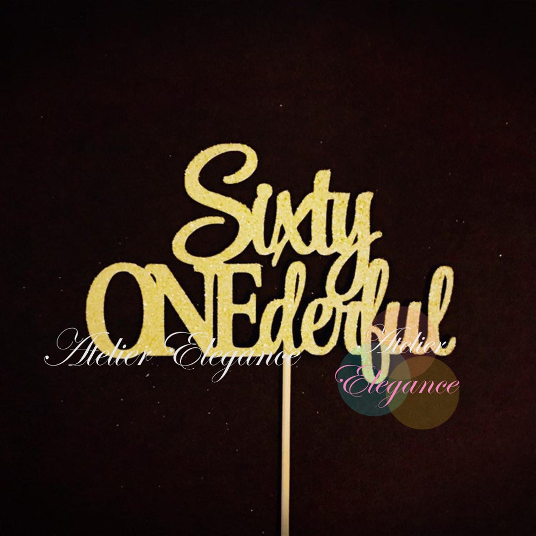 Sixty Onederful Cake Topper, Sixty Onederful Cake Topper, 61st Birthday ...