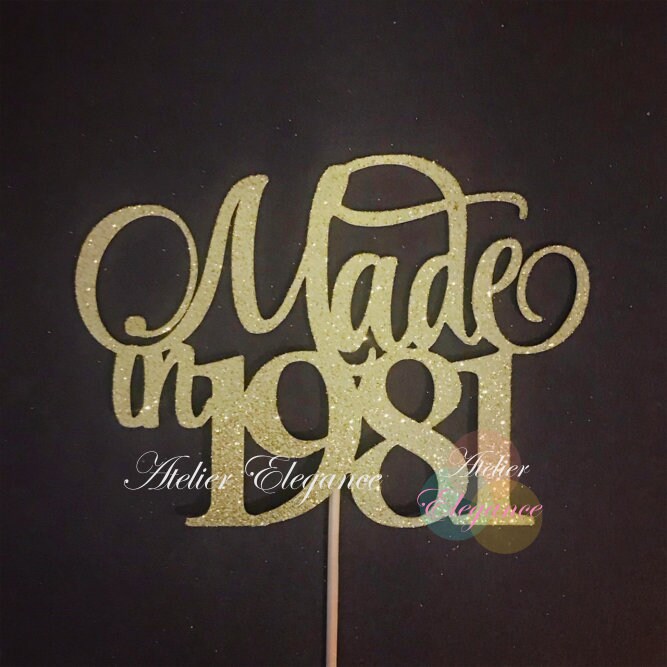 Made in 1981 Cake Topper, Birthday Cake Topper, Birth Year Cake Topper ...