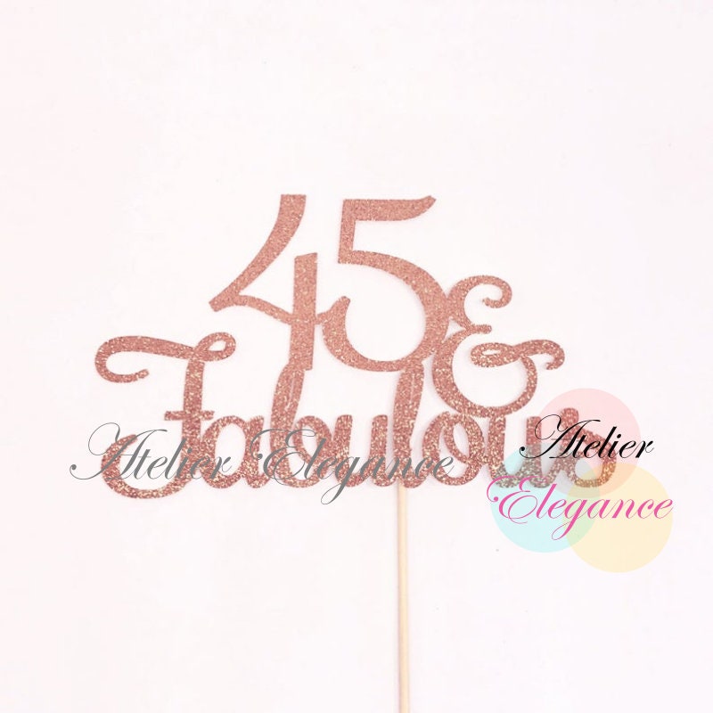 45 and Fabulous Cake Topper 45th Birthday Cake Topper 45th - Etsy