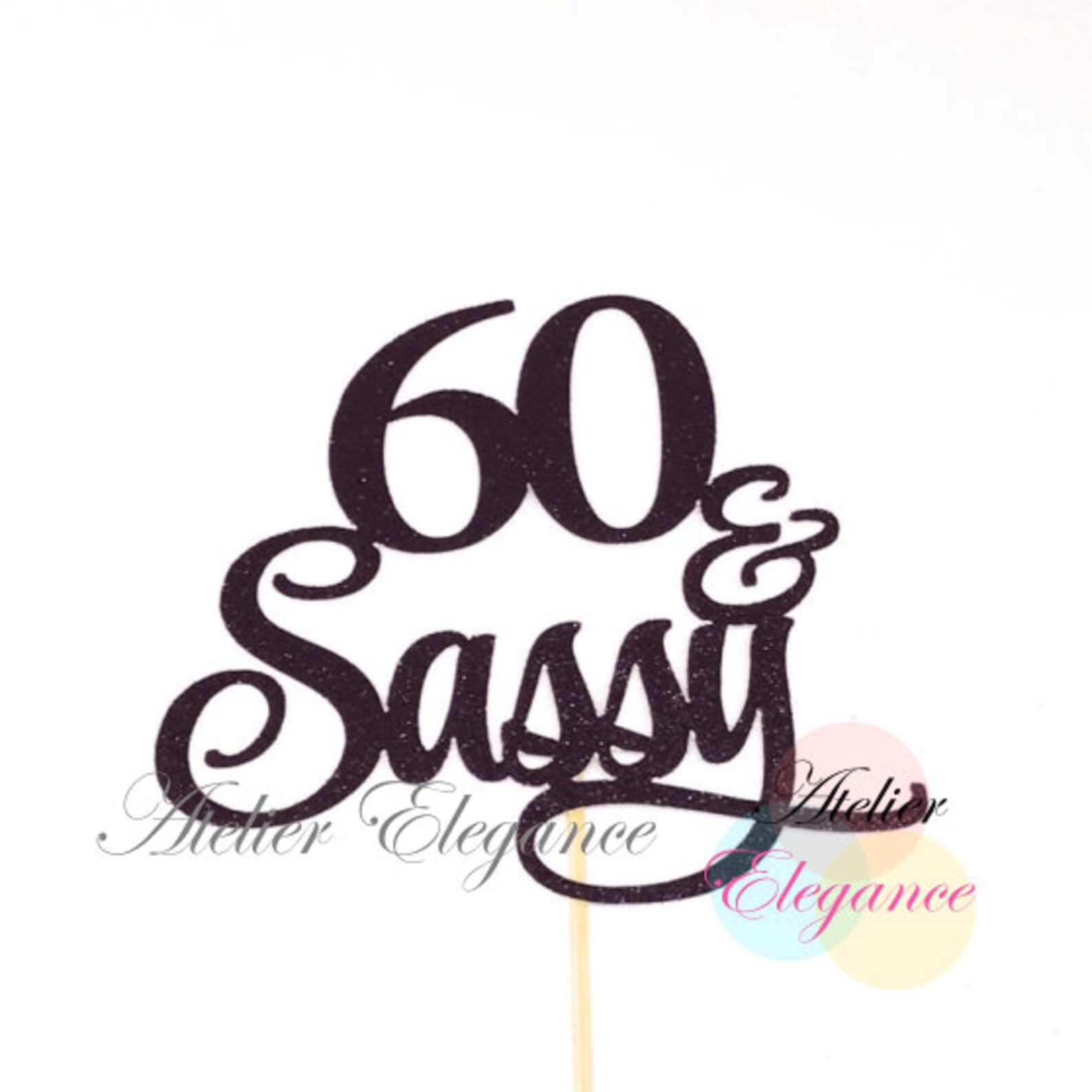 60 and Sassy Cake Topper Sassy and Sixty Cake Topper 60 Cake - Etsy