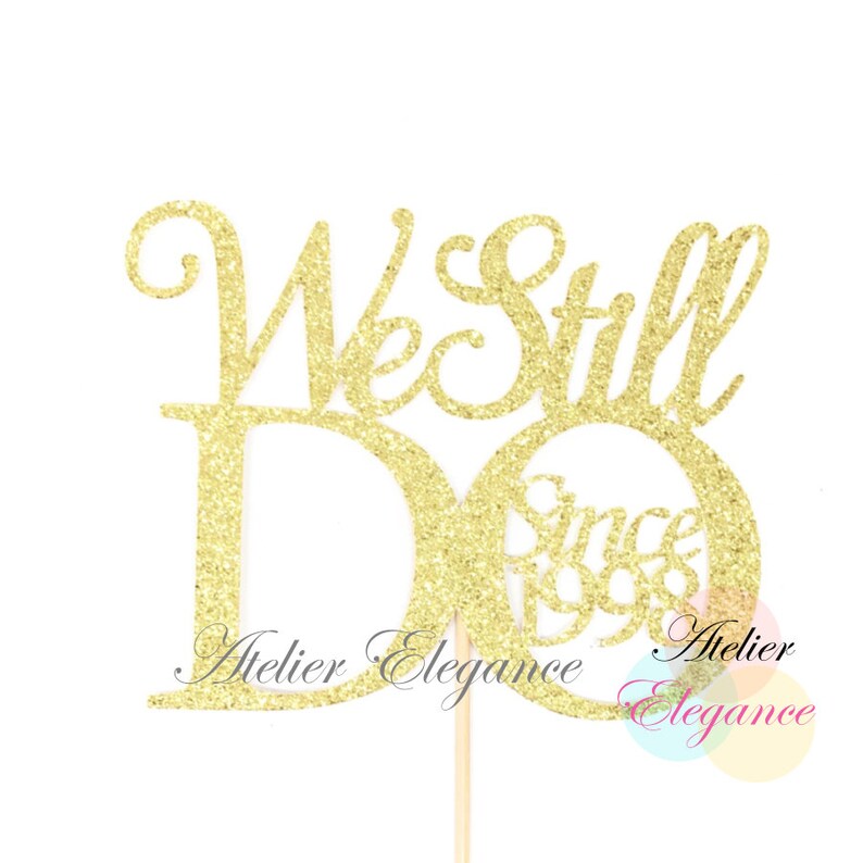 We Still Do Cake Topper We Still Do 1998 Cake Topper 24th - Etsy