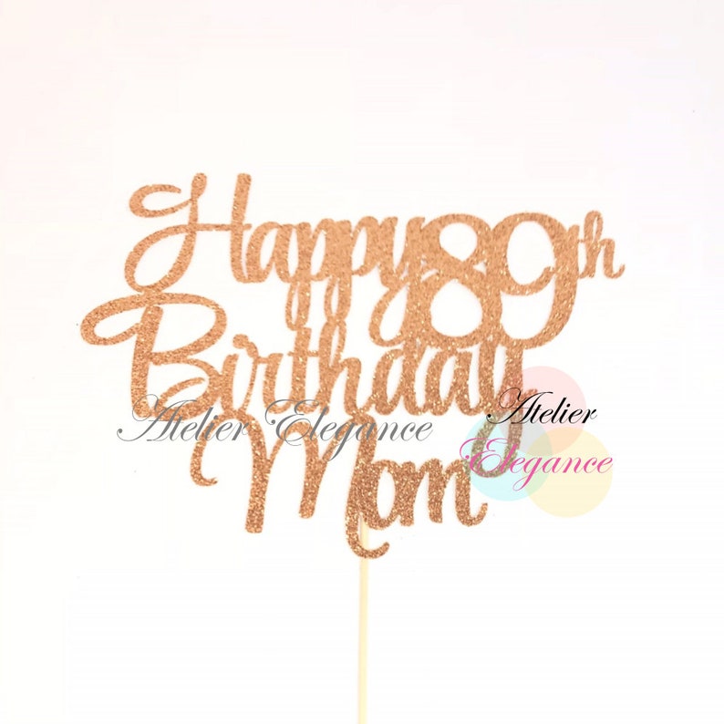 Happy 89th Birthday Mom Cake Topper Happy 89th Birthday Mom - Etsy