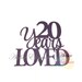 20 Years Loved Cake Topper, 20 Cake Topper, 20th Anniversary Cake ...