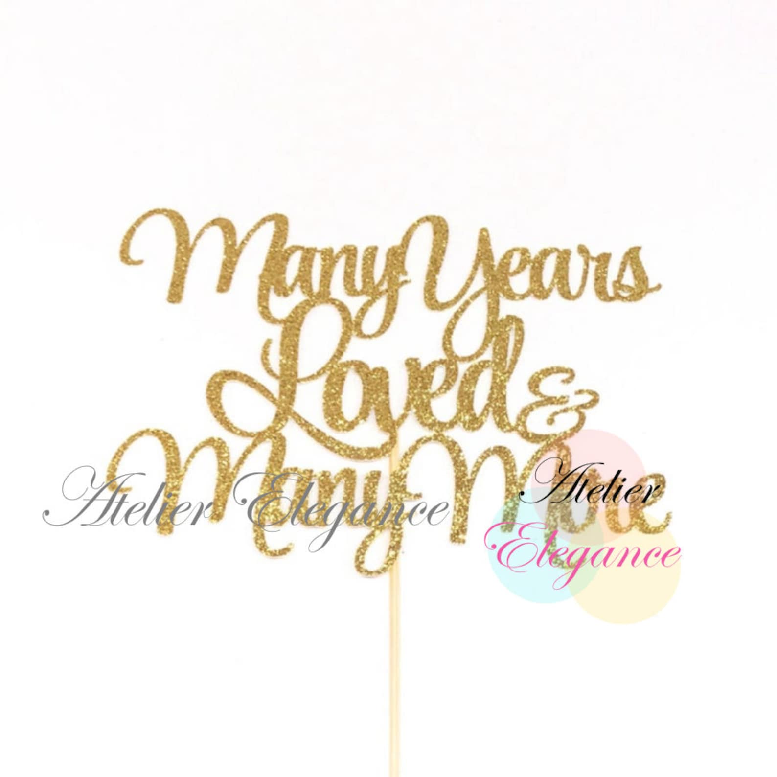 Many Years Loved and Many More Cake Topper, Wedding Celebration Cake ...