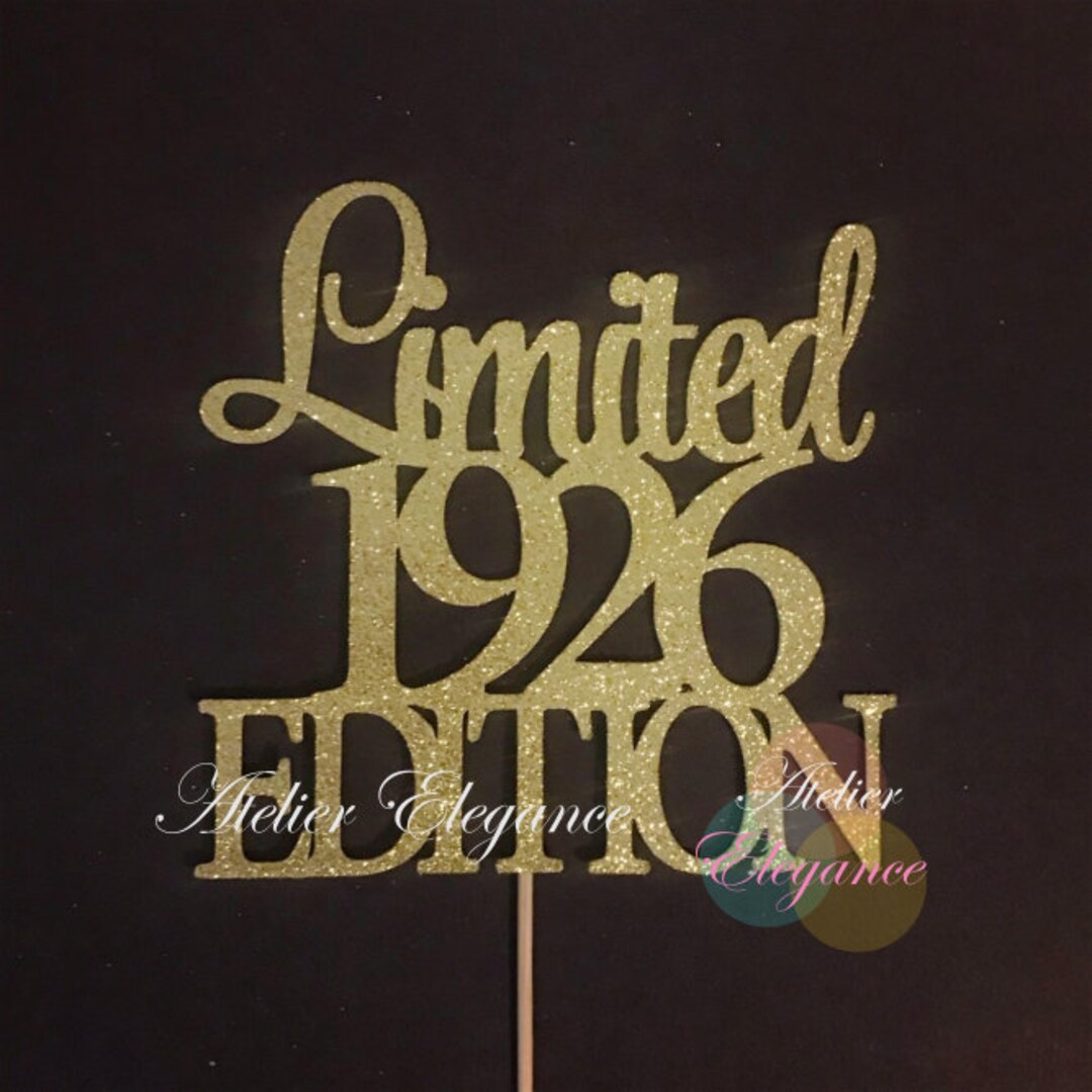 Limited 1926 Edition Cake Topper, Birth Year Cake Topper, 99th Birthday ...