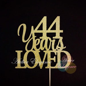 44th Birthday Cake Topper, 44 Years Loved Cake Topper, 44th Anniversary ...