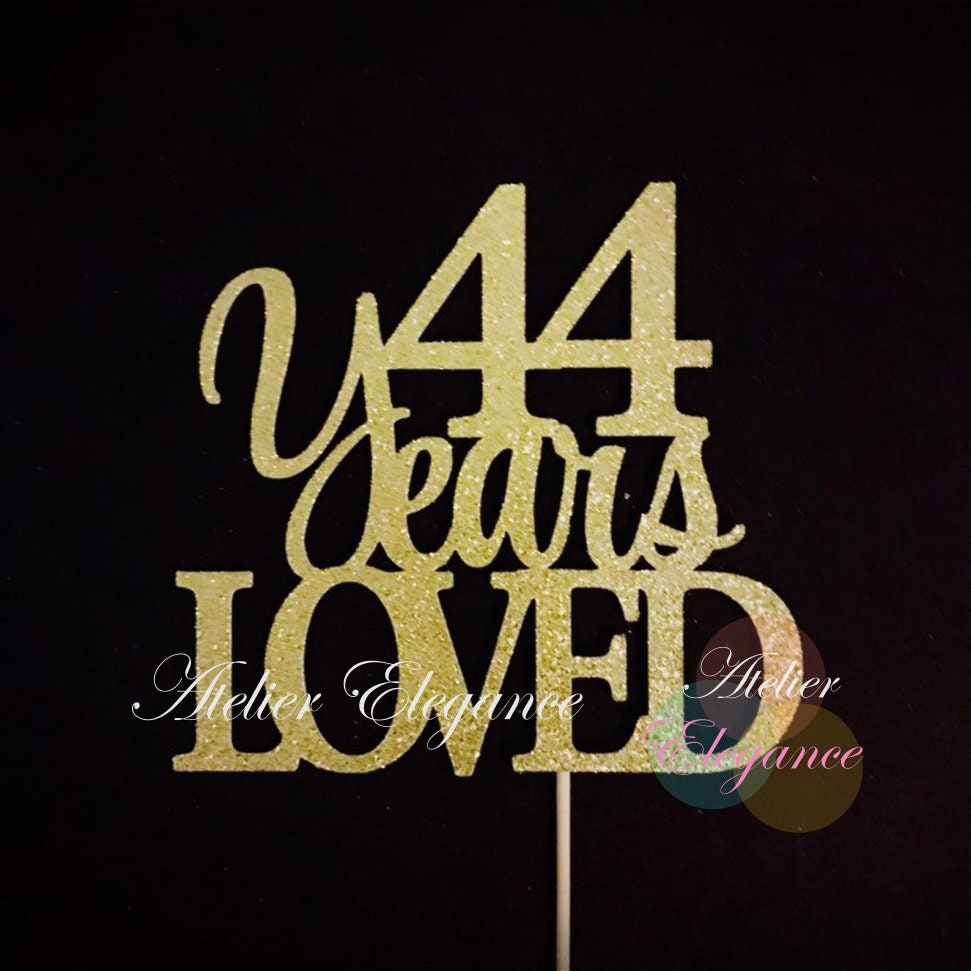 44th Birthday Cake Topper 44 Years Loved Cake Topper 44th - Etsy Canada