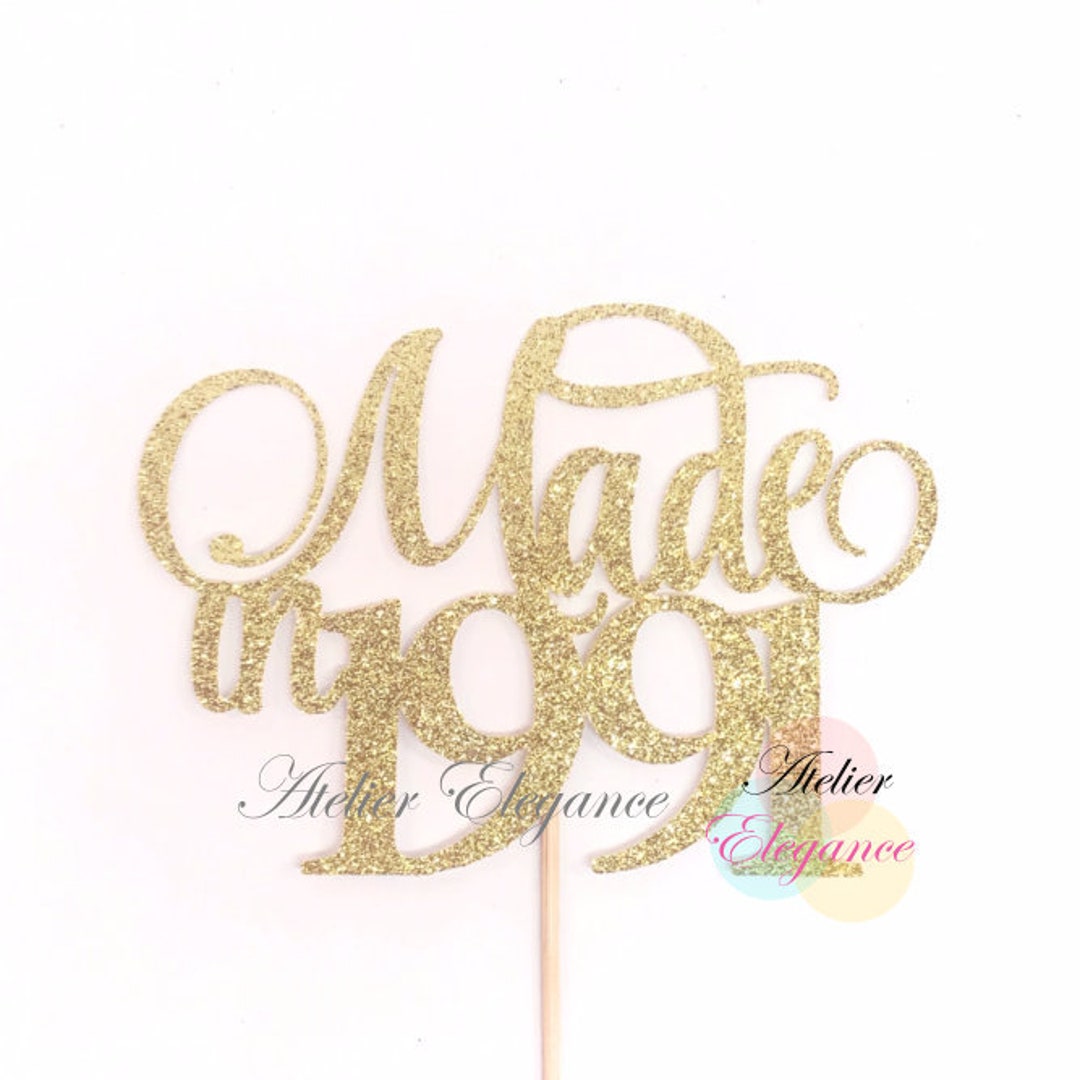 Made in 1991 Cake Topper, Birthday Cake Topper, Birth Year Cake Topper ...