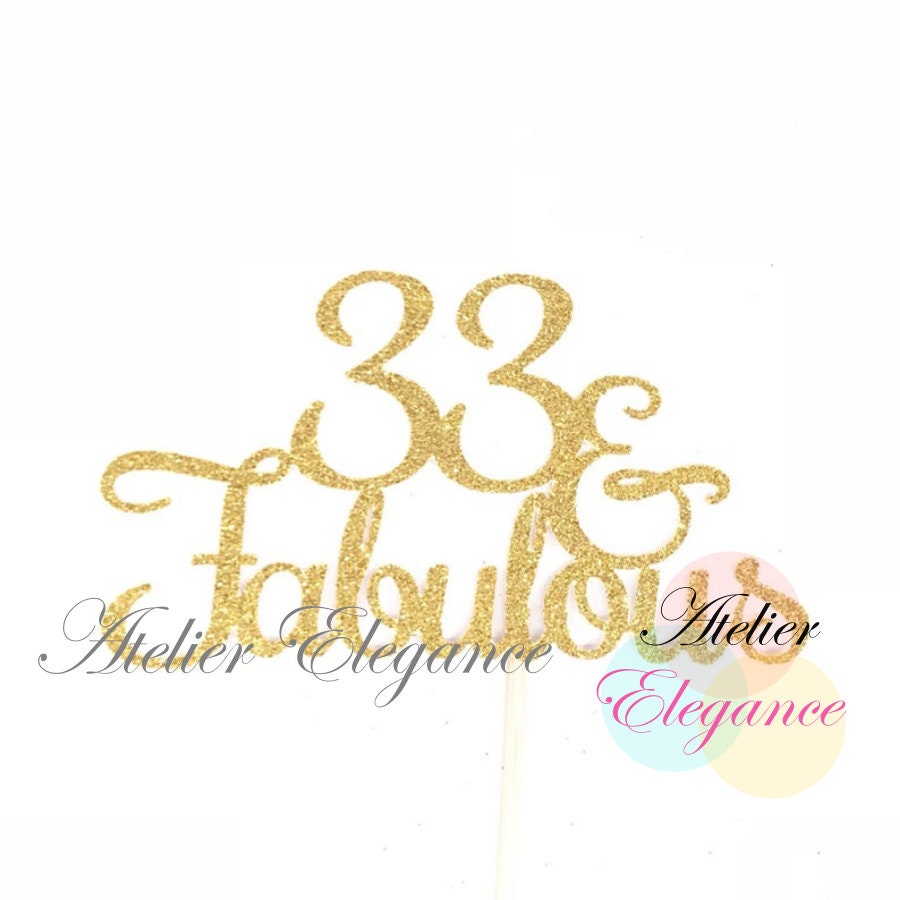 33 and Fabulous Cake Topper, 33rd Birthday Cake Topper, 33rd Birthday ...