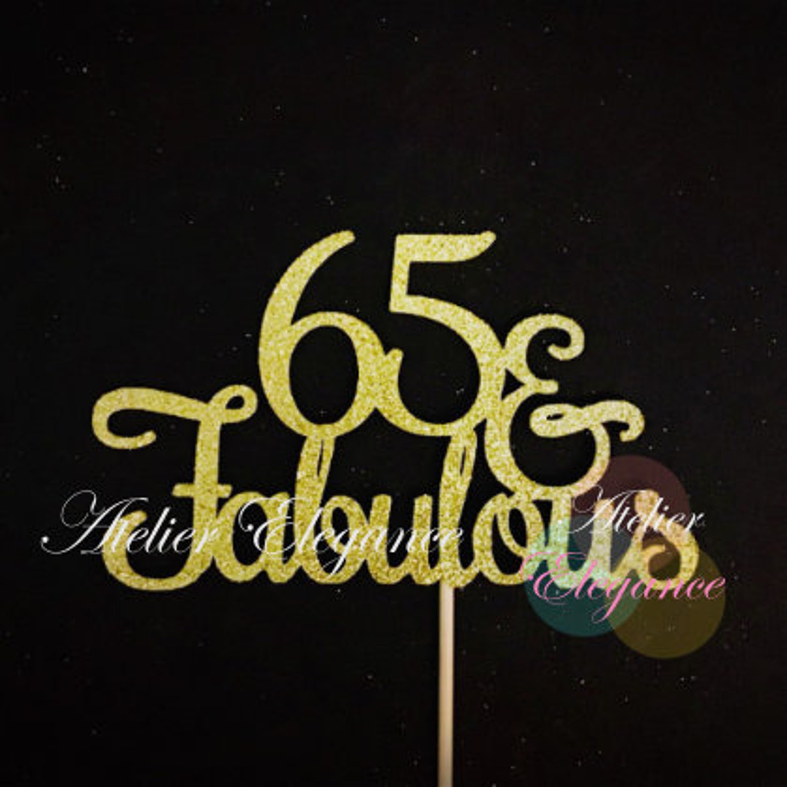 65 and Fabulous Cake Topper, 65th Birthday Cake Topper, 65th Birthday ...