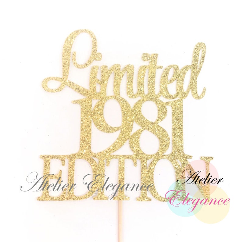Limited 1981 Edition Cake Topper, Birth Year Cake Topper, 45th Birthday ...