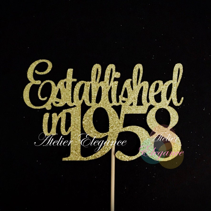 Established in 1958 Cake Topper, Birthday Cake Topper, Birth Year Cake ...