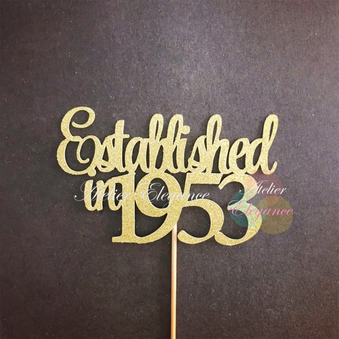 Established in 1953 Cake Topper, Birthday Cake Topper, Birth Year Cake ...