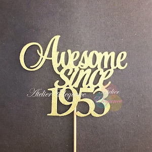 Awesome Since 1953 Cake Topper, Birth Year Cake Topper, 72 Cake Topper ...