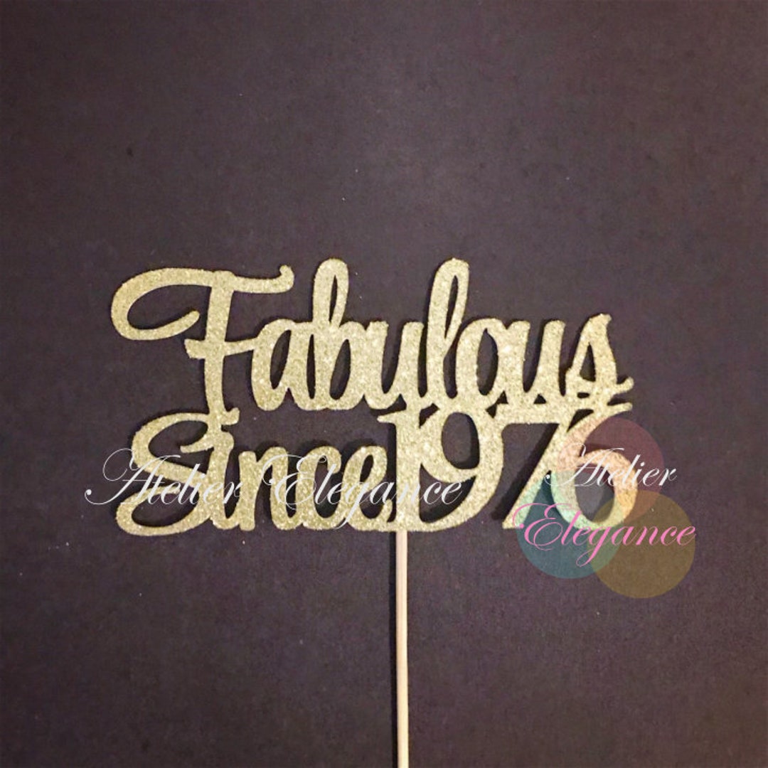 Fabulous Since 1976 Cake Topper, Birth Year Cake Topper, 49th Birthday ...