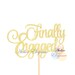 Finally Engaged Cake Topper, Engaged Cake Topper, Bride to Be Cake Topper, Bridal Shower Cake ...