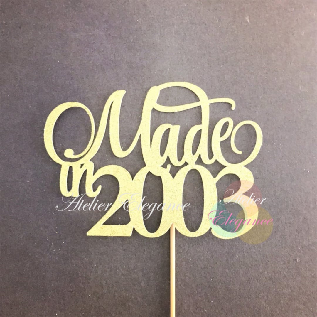 Made in 2003 Cake Topper, Birthday Cake Topper, Birth Year Cake Topper ...