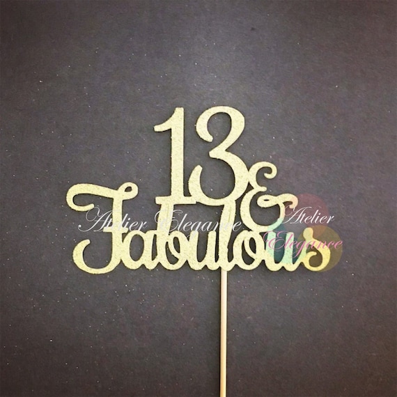 13 and Fabulous Cake Topper Happy 13th Birthday Cake Topper - Etsy