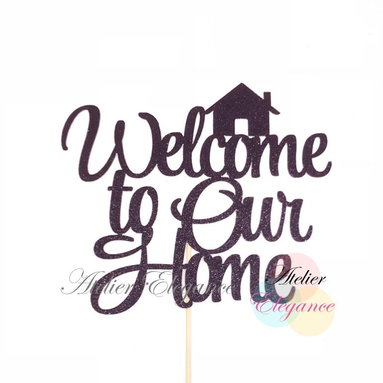 Welcome to Our Home Cake Topper New Home Cake Topper New - Etsy